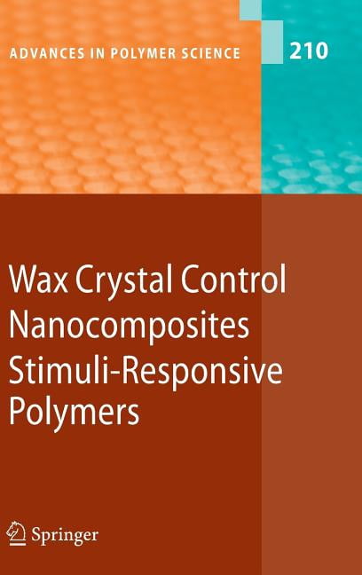 Advances in Polymer Science Wax Crystal Control, Nanocomposites ...