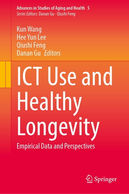 Advances in Studies of Aging and Health ICT Use and Healthy Longevity ...