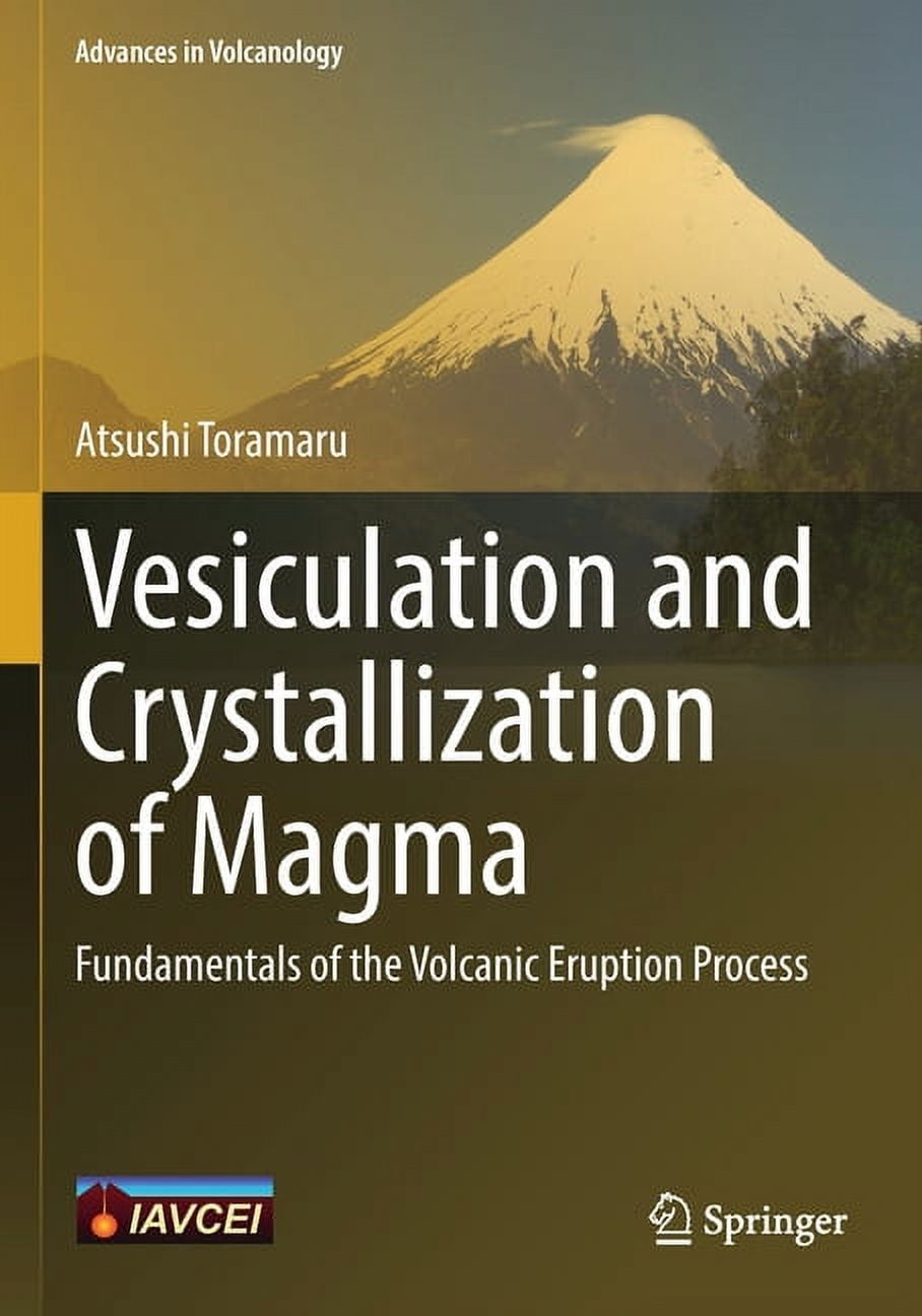 Advances in Volcanology Vesiculation and Crystallization of Magma ...