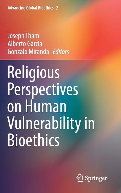 Advancing Global Bioethics: Religious Perspectives on Human ...