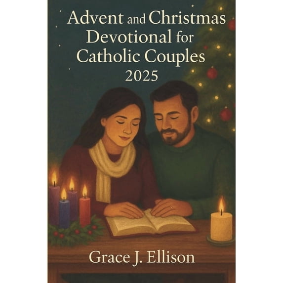 Advent and Christmas Devotional for Catholic Couples 2025: Daily ...