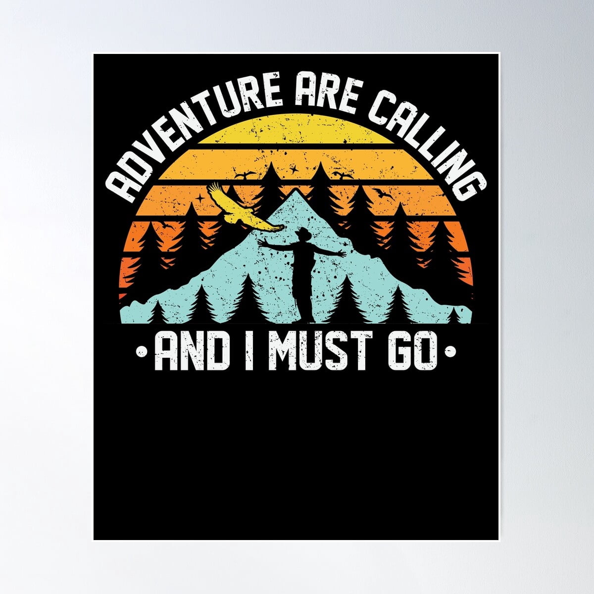Adventure Are Calling And I Must Go Poster Wall Art, Modern Wall Decor ...