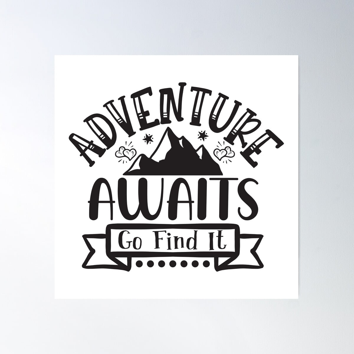 Adventure Awaits Go Find It Poster Wall Art, Modern Wall Decor For ...