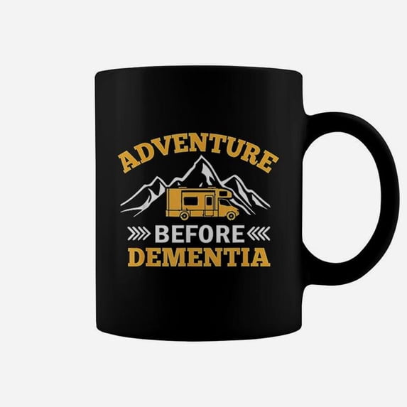 Adventure Before Dementia Coffee Mug - Walmart.com