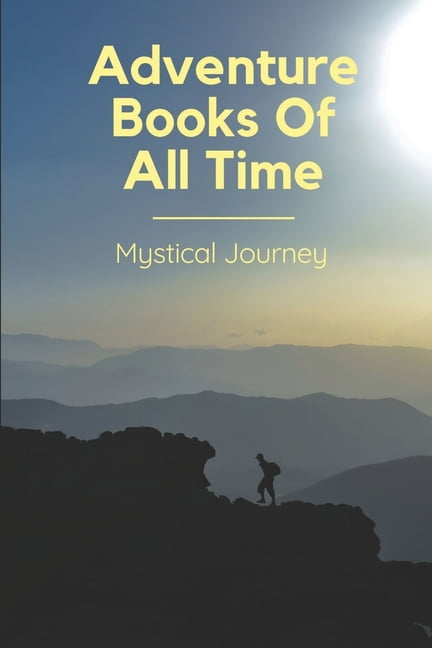 Adventure Books Of All Time: Mystical Journey: Adventure Novel ...