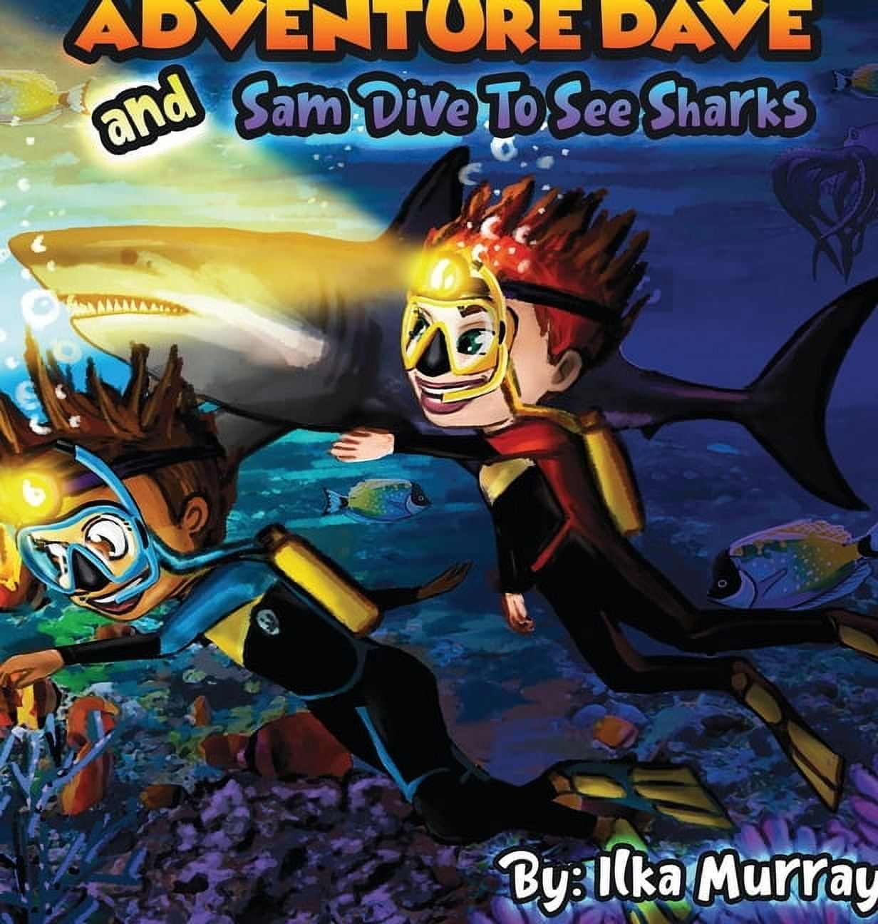 Adventure Dave and Sam swim with sharks, (Hardcover) - Walmart.com
