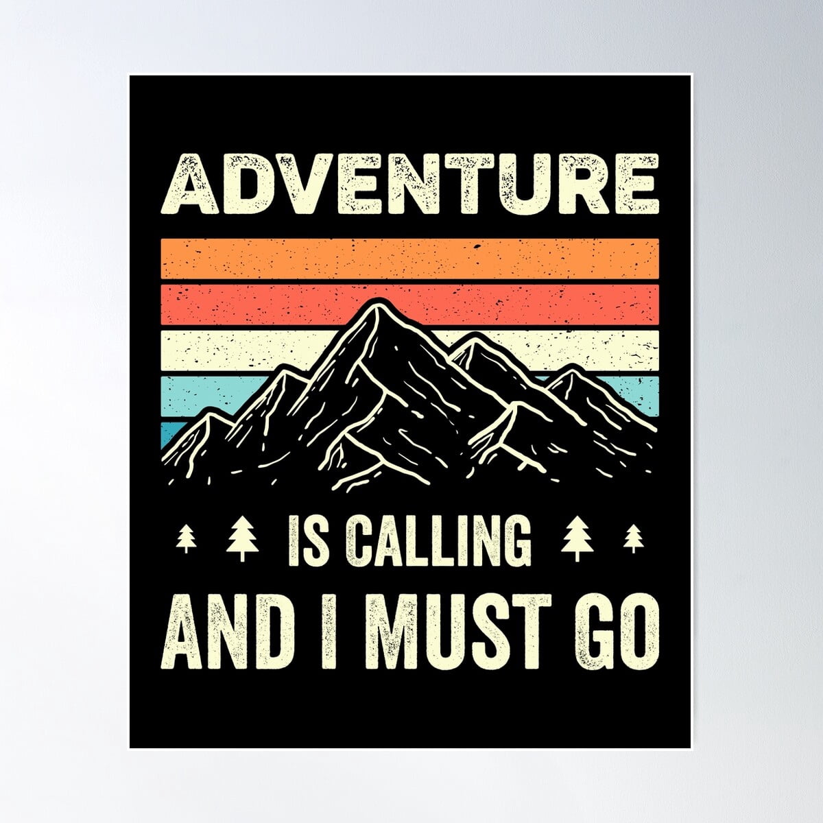 Adventure Is Calling And I Must Go Poster Wall Art, Modern Wall Decor ...