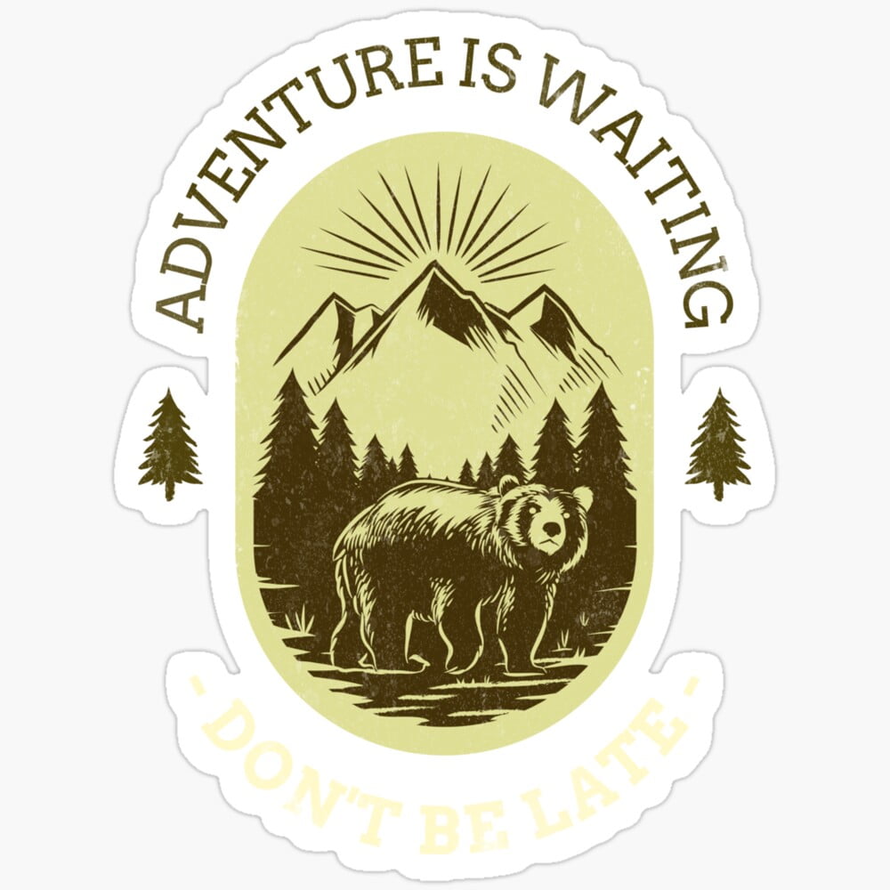 Adventure Is Waiting Don'T Be Late Sticker Phone Decal Water Bottle ...