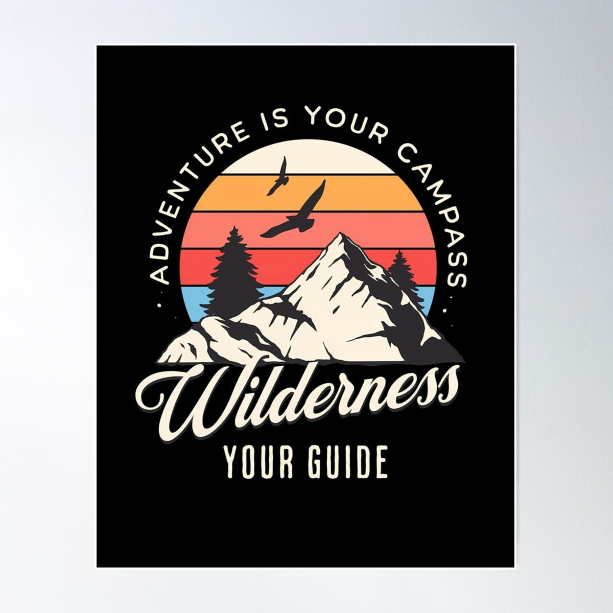 Adventure Is Your Compass, Wilderness Is Your Guide Poster Wall Art ...