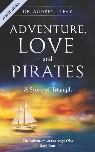 The Adventures of the Angel Oleo Adventure, Love and Pirates: A Story ...