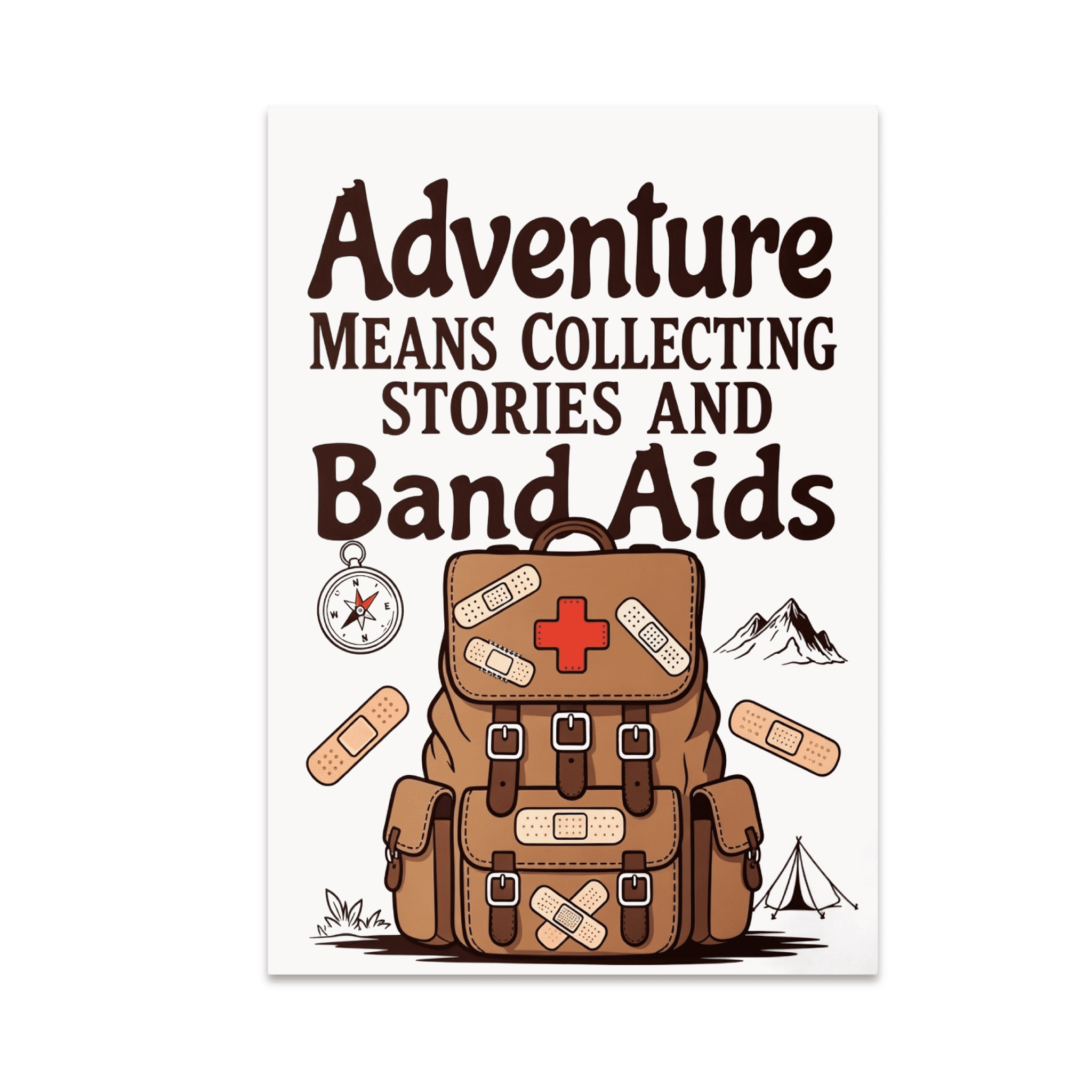 Adventure Means Collecting Stories and Band Aids - Outdoor Enthusiast ...
