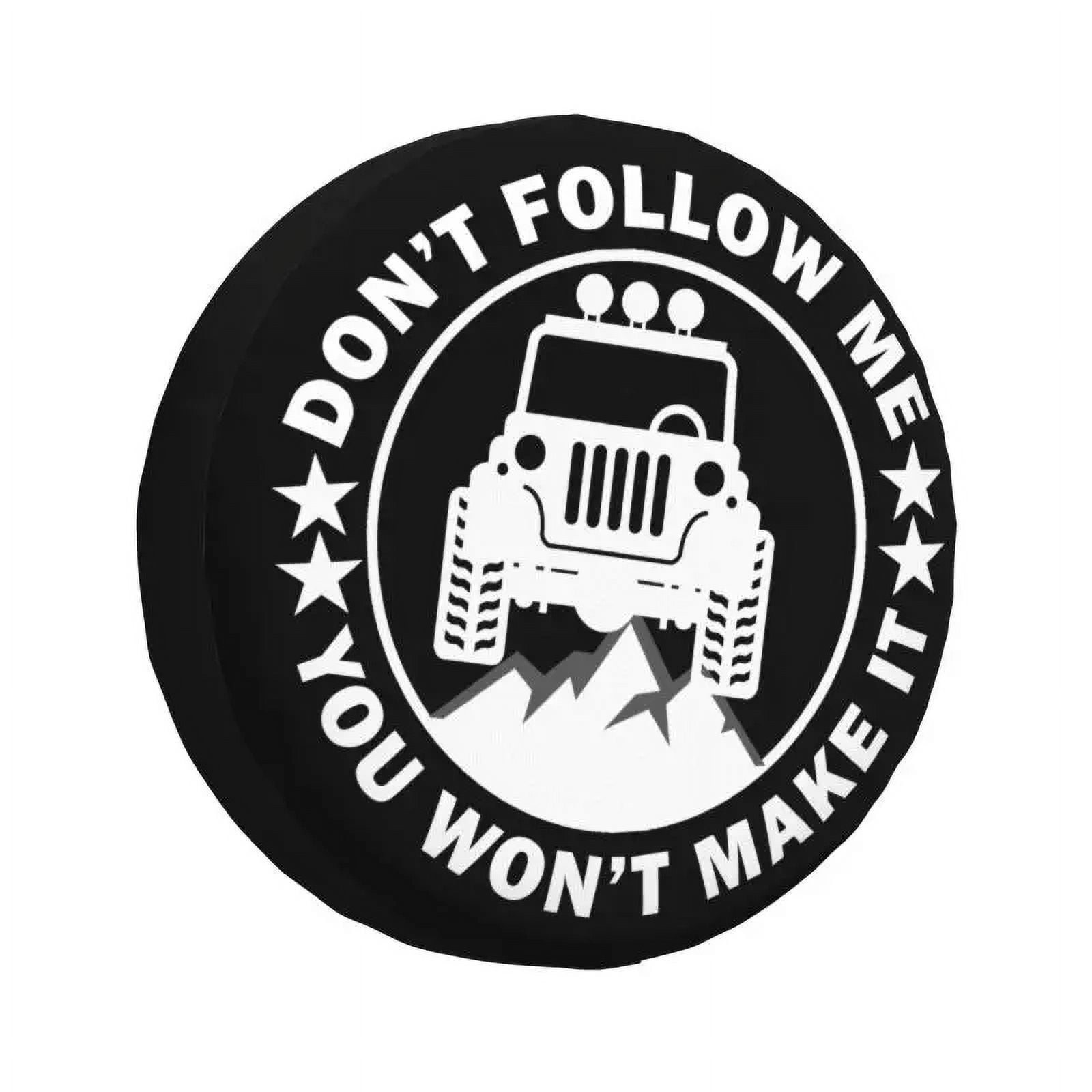 Adventure Offroad Don't Follow Me You Won't Make It Spare Tire Cover ...