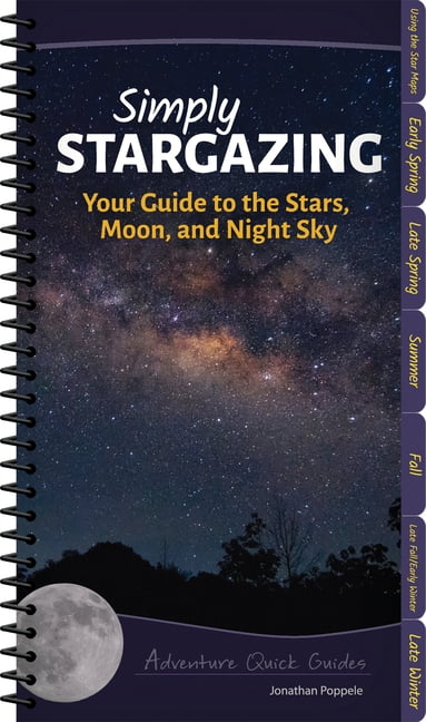 Adventure Quick Guides Simply Stargazing: Your Guide to the Stars, Moon ...