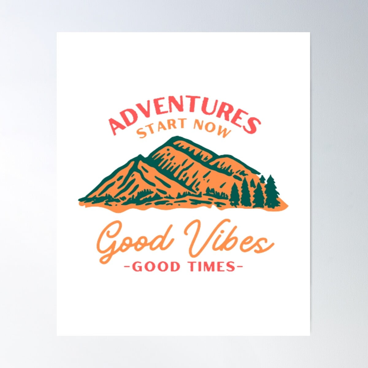 Adventure Start Now Good Vibes Good Times Poster Wall Art, Modern Wall ...