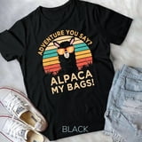 Adventure You Say Alpaca My Bags Alpaca Wearing Sunglasses Unisex T ...