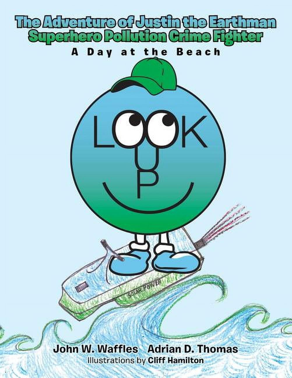 Adventure of Justin the Earthman Superhero Pollution Crime Fighter : A ...