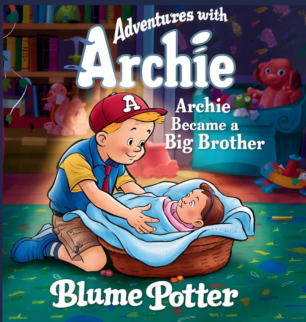 Adventure with Archie Archie Became A Big Brother, Book 3, (Hardcover ...