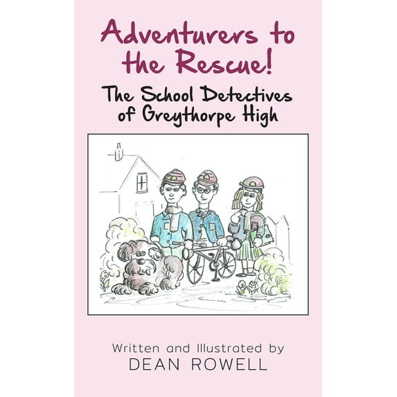 Adventurers to the Rescue! The School Detectives of Greythorpe High ...