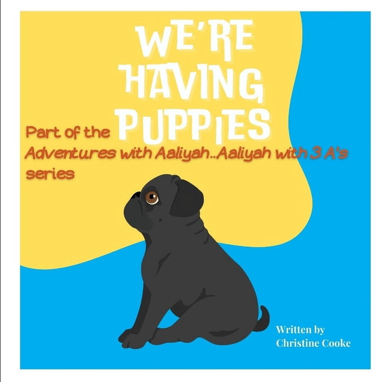 The Adventures of Aaliyah...Aaliyah with We're Having Puppies: Part of ...