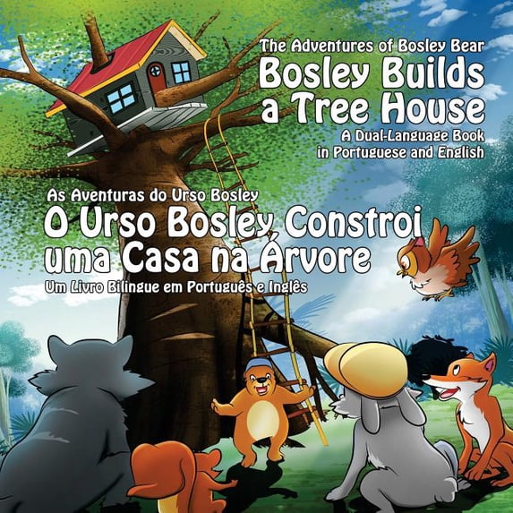 The Adventures of Bosley Bear: Bosley Builds a Tree House (O Urso ...