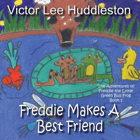 The Adventures of Freddie the Little Green Bullfrog: The Adventures of ...