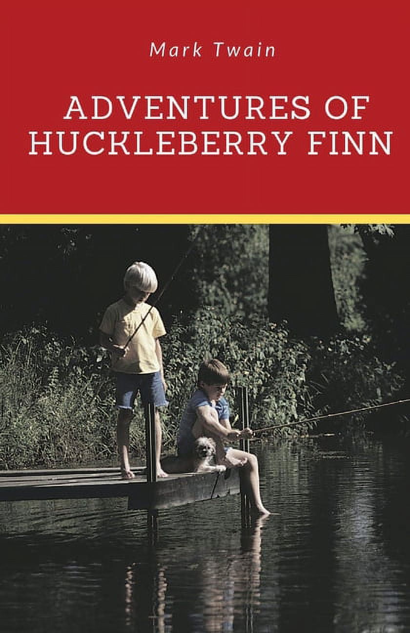 Adventures of Huckleberry Finn: A novel by Mark Twain told in the first ...