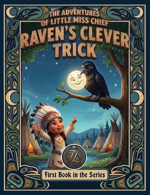 Adventures of Little Miss Chief Raven's Clever Trick: Book One - Little ...