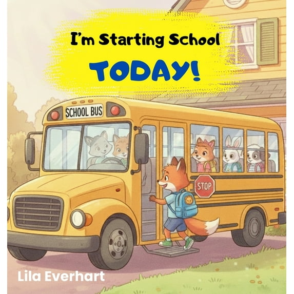 The Adventures of Milo the Fox I'm Starting School Today! A First Day ...