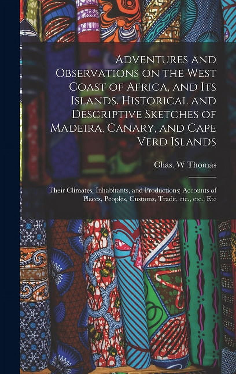 Adventures and Observations on the West Coast of Africa, and Its ...