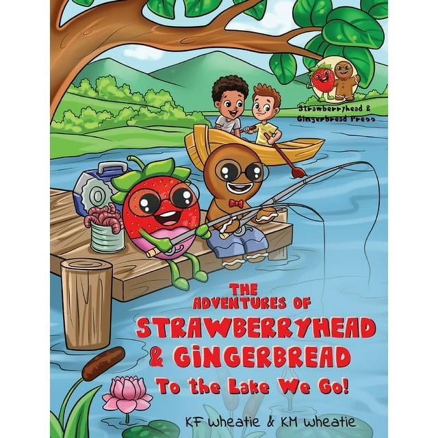 The Adventures of Strawberryhead & Gingerbread : To the Lake We Go! A ...