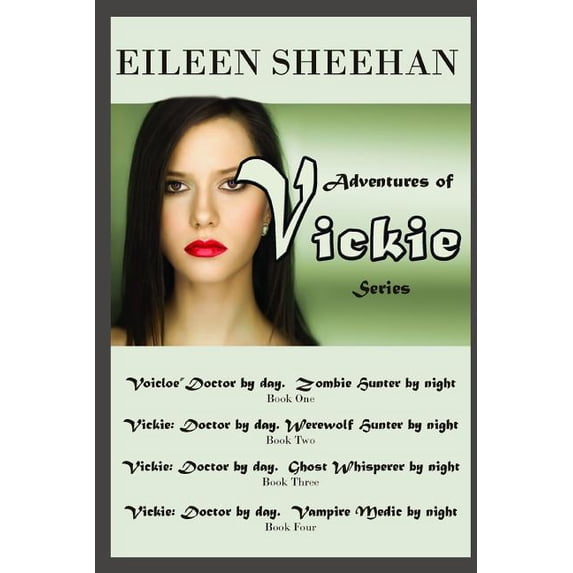 Adventures of Vickie Series : Doctor by day. Zombie Hunter by night ...
