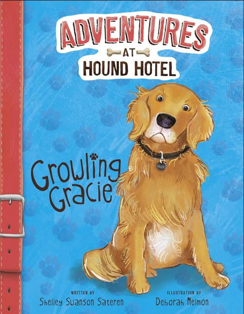 Adventures at Hound Hotel Growling Gracie, (Hardcover) - Walmart.com