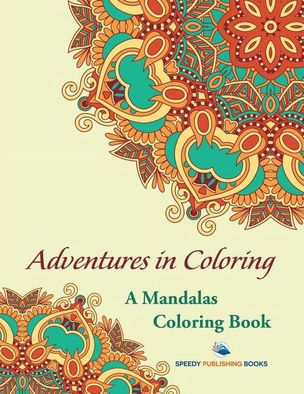 Adventures in Coloring: A Mandalas Coloring Book (Paperback) - Walmart.com