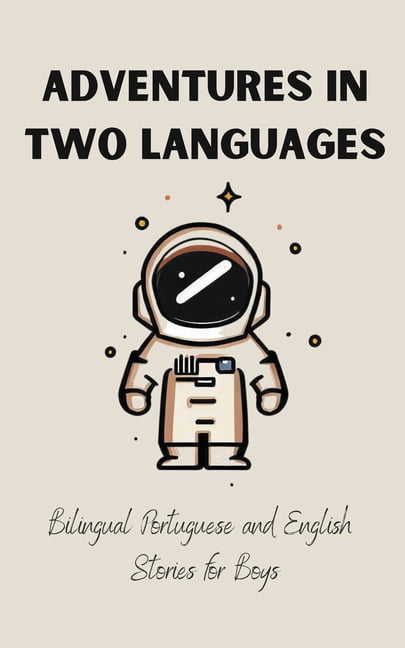 Adventures in Two Languages: Bilingual Portuguese and English Stories ...