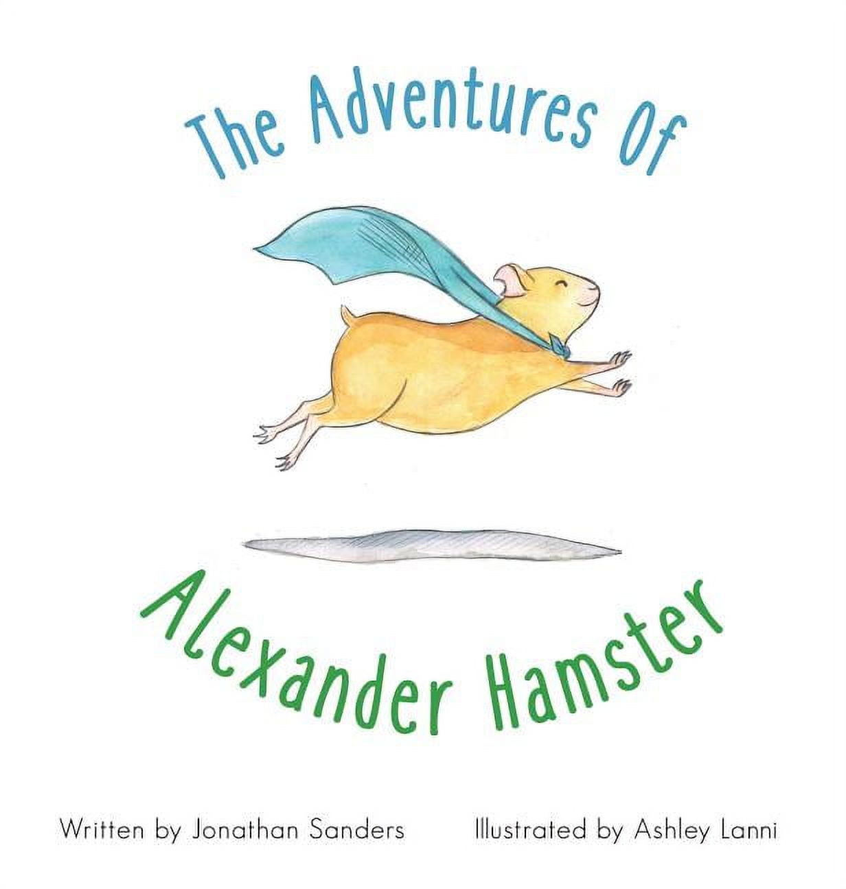 Adventures of Alexander Hamster: The Adventures Of Alexander Hamster ...