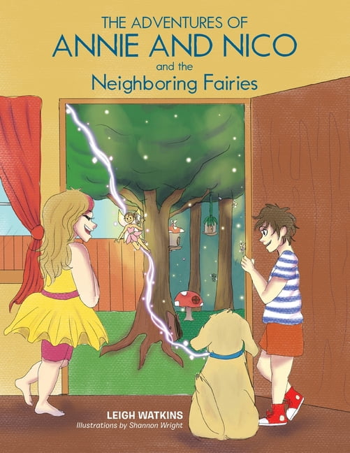 Adventures of Annie and Nico and the Neighboring Fairies - Walmart.com