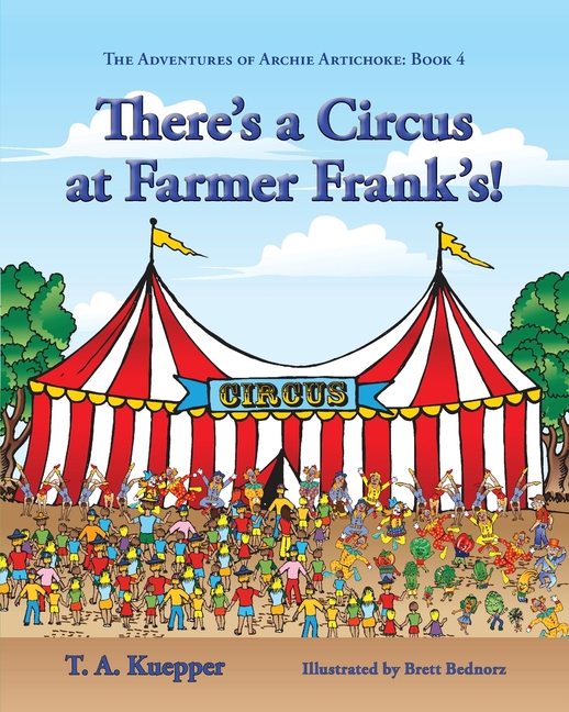 Adventures of Archie Artichoke: There's a Circus at Farmer Frank's ...