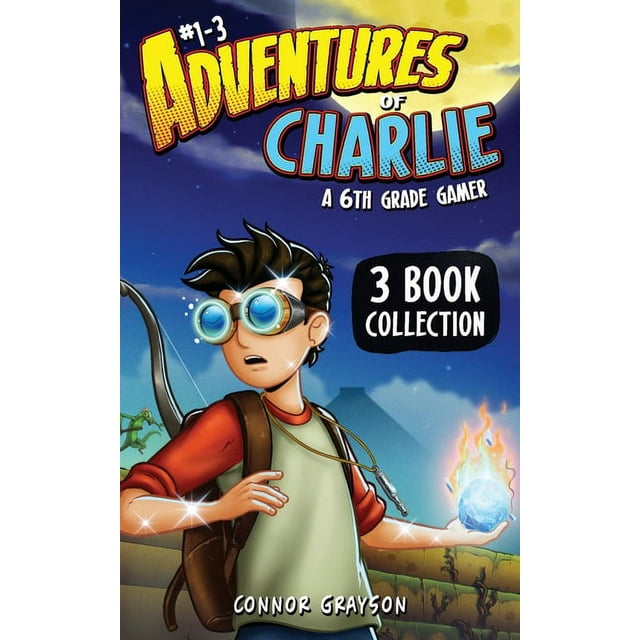 Adventures of Charlie: Adventures of Charlie: A 6th Grade Gamer #1-3 (3 ...