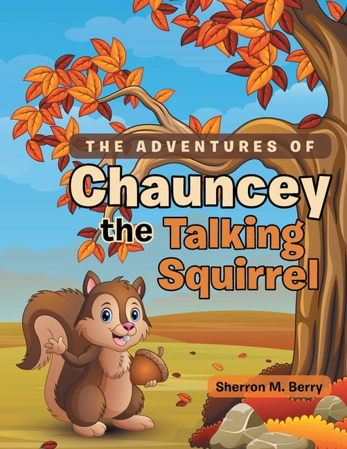 Adventures of Chauncey the Talking Squirrel - Walmart.com