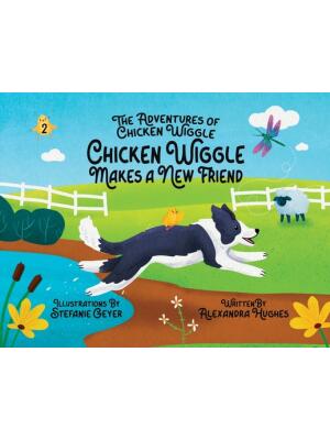 Adventures of Chicken Wiggle : Chicken Wiggle Makes a New Friend ...