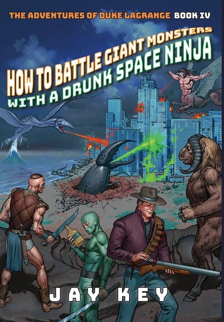 Adventures of Duke Lagrange: How to Battle Giant Monsters with a Drunk ...