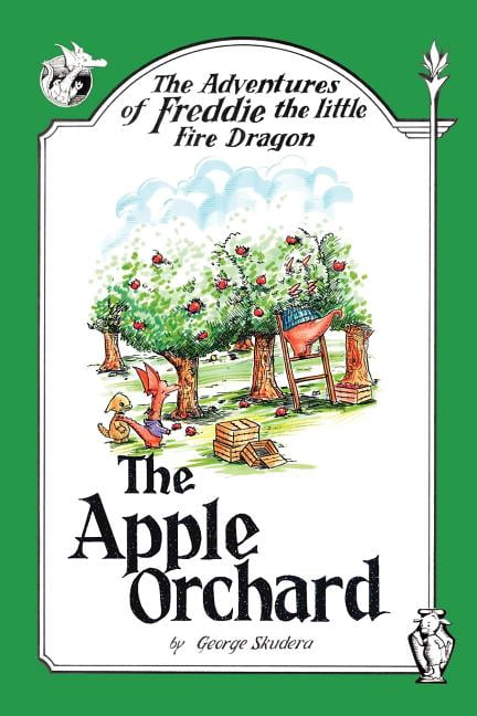 Adventures of Freddie the Little Fire Dragon : The Apple Orchard ...
