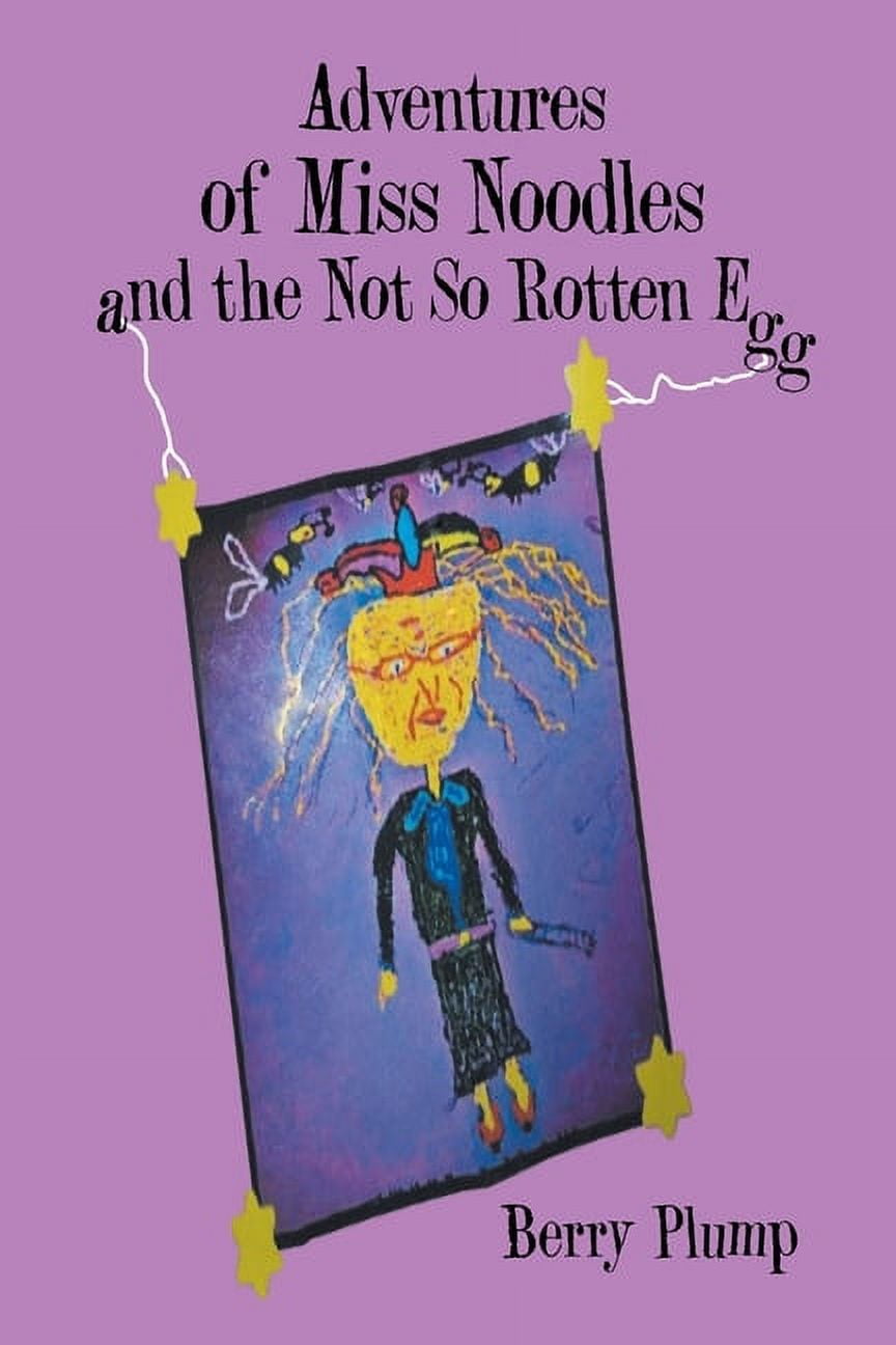 Adventures of Miss Noodles and the Not So Rotten Egg (Paperback ...