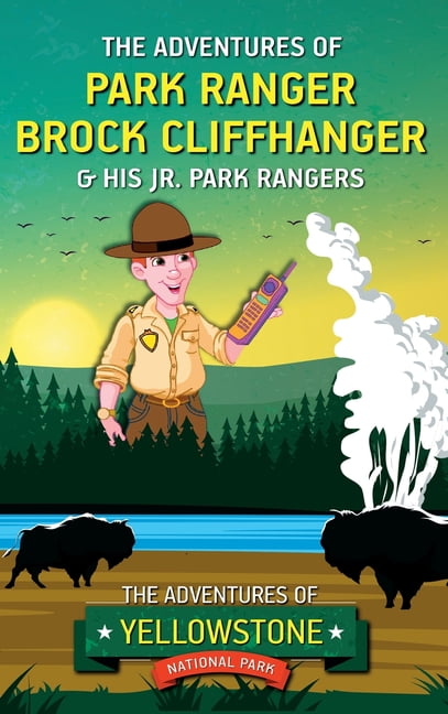 Adventures of Park Ranger Brock Cliffhan The Adventures of Park Ranger ...