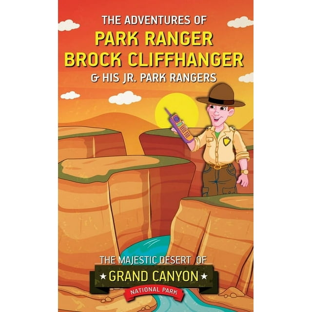 Adventures of Park Ranger Brock Cliffhan The Adventures of Park Ranger ...