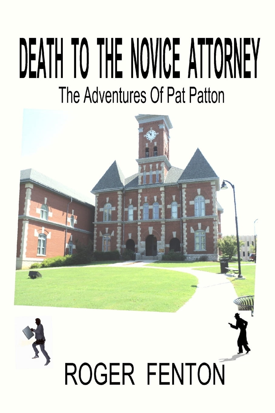 Adventures of Pat Patton: Death to the Novice Attorney(Paperback ...