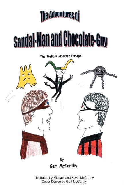 Adventures of Sandal-man and Chocolate-guy : The Mekani Monster Escape ...