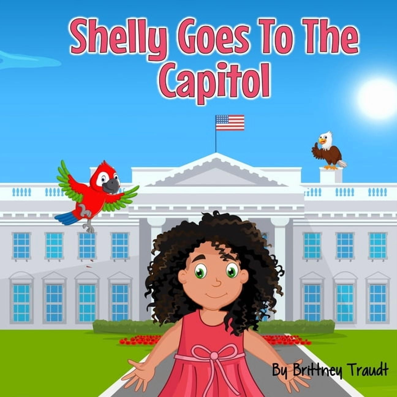 Adventures of Shelly & Coco Shelly Goes To The Capitol, Book 2 ...