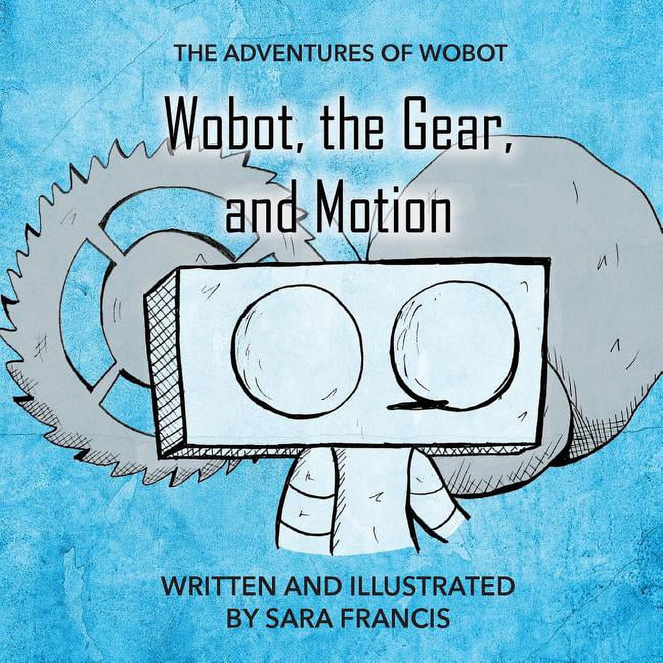 Adventures of Wobot: Wobot, the Gear, and Motion (Paperback) - Walmart.com