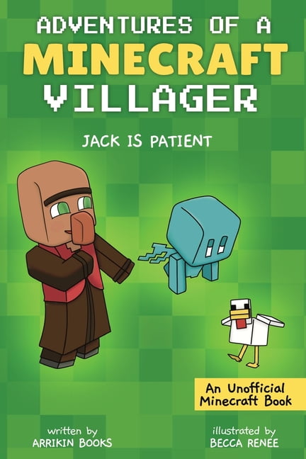 Adventures of a Minecraft Villager: Jack is Patient: Adventures of a ...